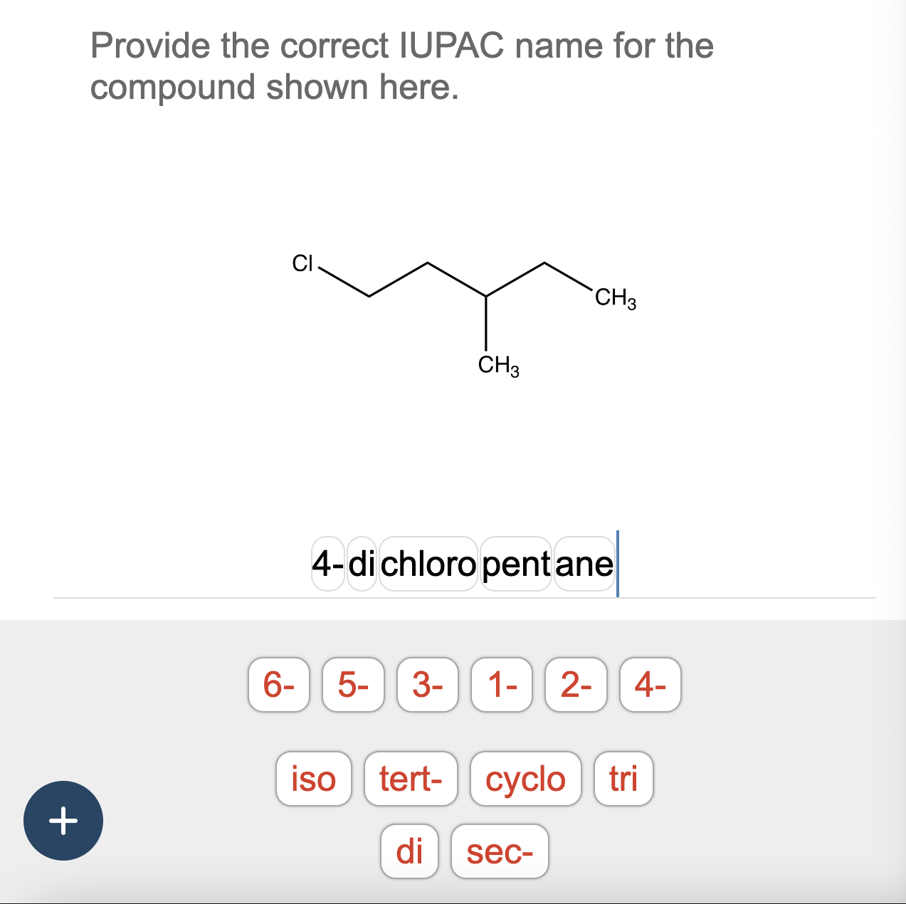 Solved Provide the correct IUPAC name for the compound shown | Chegg.com