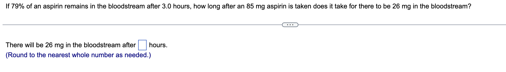 Solved If 79% of an aspirin remains in the bloodstream after | Chegg.com