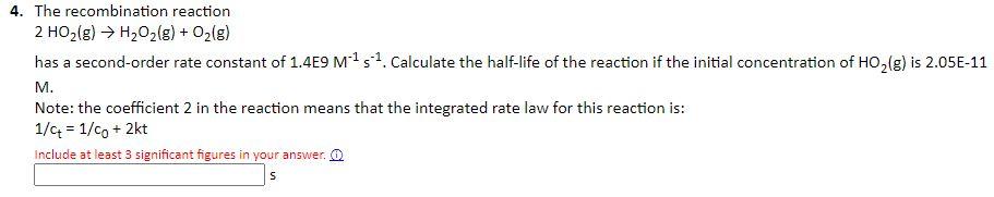 Solved 4. The recombination reaction 2HO2( g)→H2O2( g)+O2( | Chegg.com