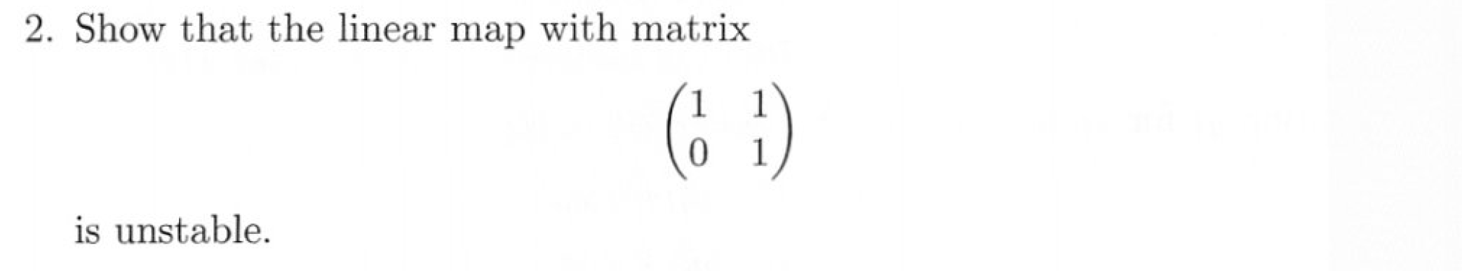 Solved Show that the linear map with matrix([1,1],[0,1])is | Chegg.com