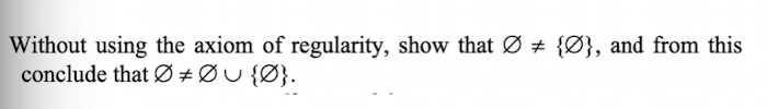 Solved Without using the axiom of regularity, show that | Chegg.com