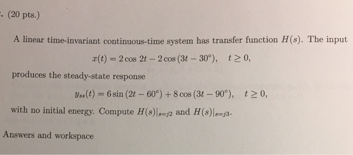 Solved . (20 pts.) A linear time-invariant continuous-time | Chegg.com