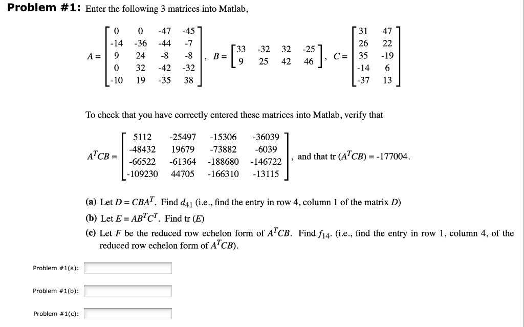Solved Problem 1 Enter The Following 3 Matrices Into