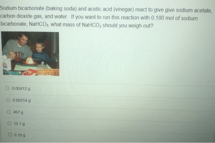 Solved Sodium bicarbonate (baking soda) and acetic acid | Chegg.com