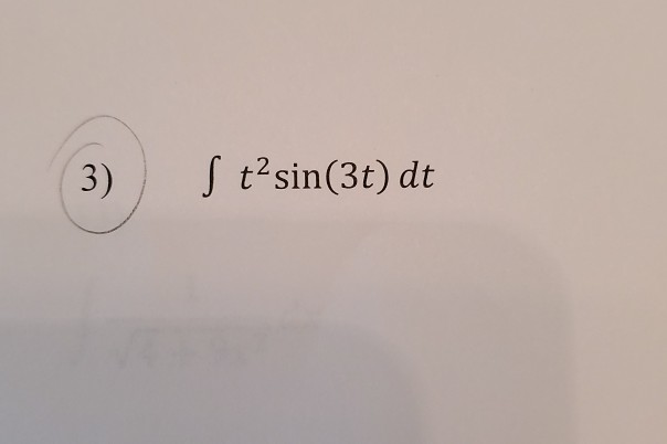 Solved S tsin(3t) dt Integration by Parts: Evaluate the | Chegg.com