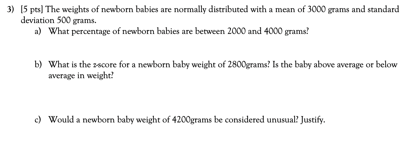 Solved 3) (5 pts) The weights of newborn babies are normally | Chegg.com