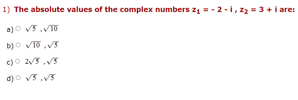 Solved 1) The absolute values of the complex numbers | Chegg.com