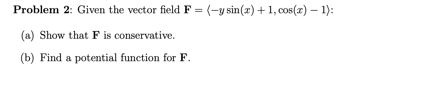 Solved Problem 2: Given the vector field | Chegg.com
