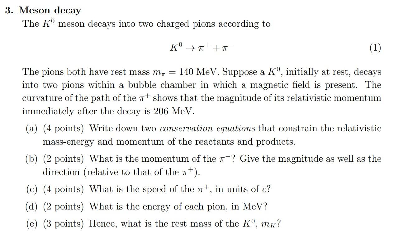 Solved 3. Meson decay The Kº meson decays into two charged | Chegg.com
