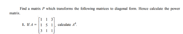 Solved Find a matrix P which transforms the following | Chegg.com