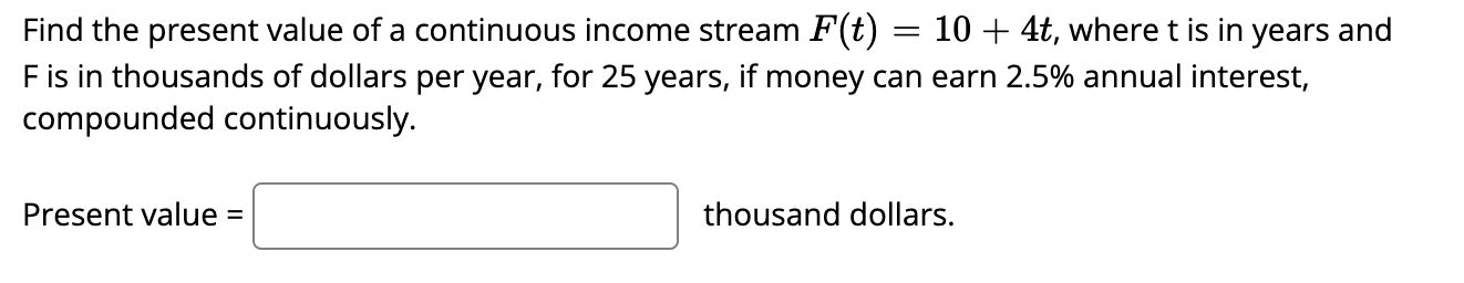Solved Find the present value of a continuous income stream | Chegg.com