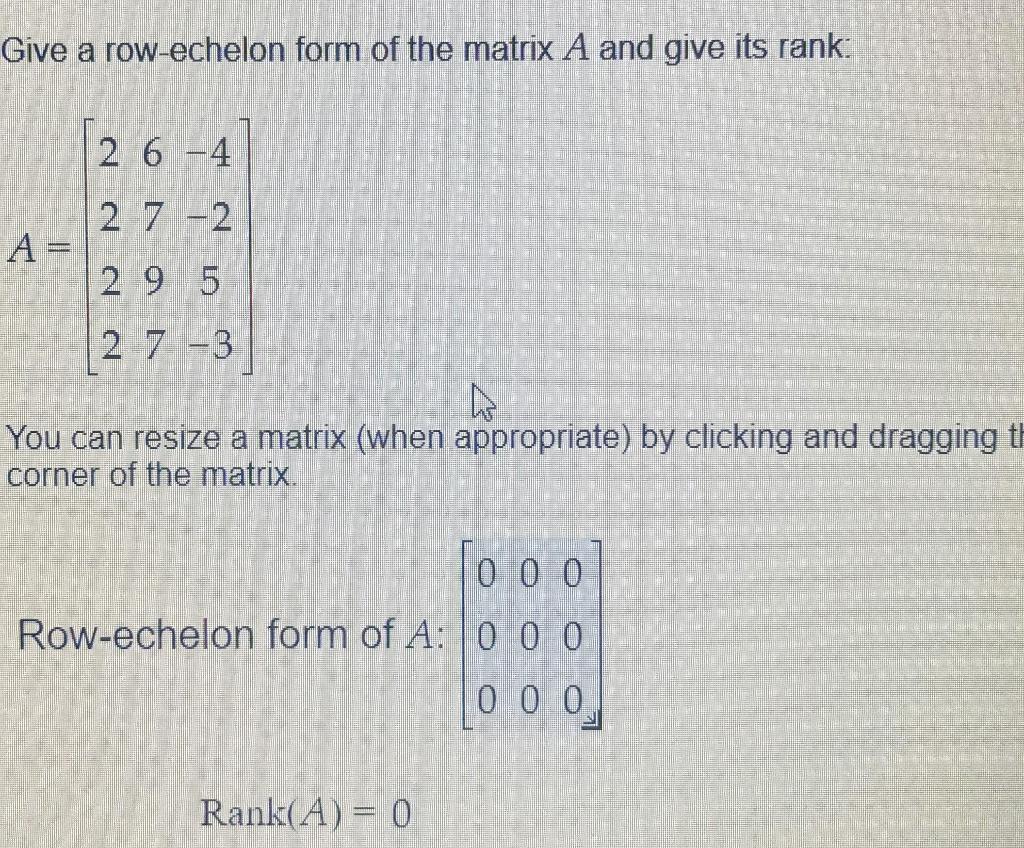 Solved Give a row-echelon form of the matrix A and give its | Chegg.com