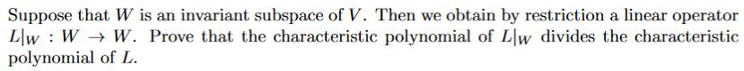 Solved Suppose that W is an invariant subspace of V . Then | Chegg.com