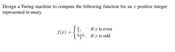 Solved Design a Turing machine to compute the following | Chegg.com