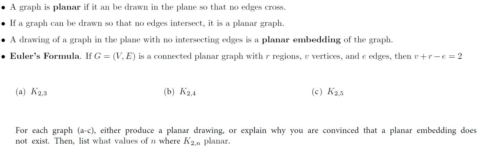 Solved • A graph is planar if it an be drawn in the plane so | Chegg.com