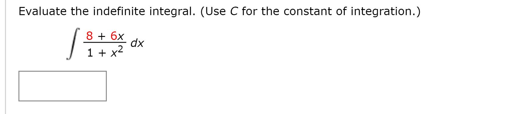 Solved Evaluate the indefinite integral. (Use C for the | Chegg.com