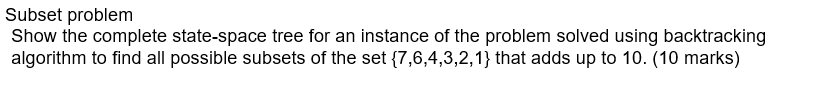 Solved Subset problem Show the complete state-space tree for | Chegg.com