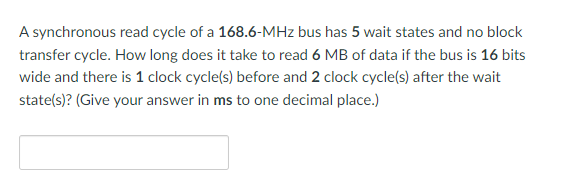 Solved A synchronous read cycle of a 168.6−MHz bus has 5 | Chegg.com
