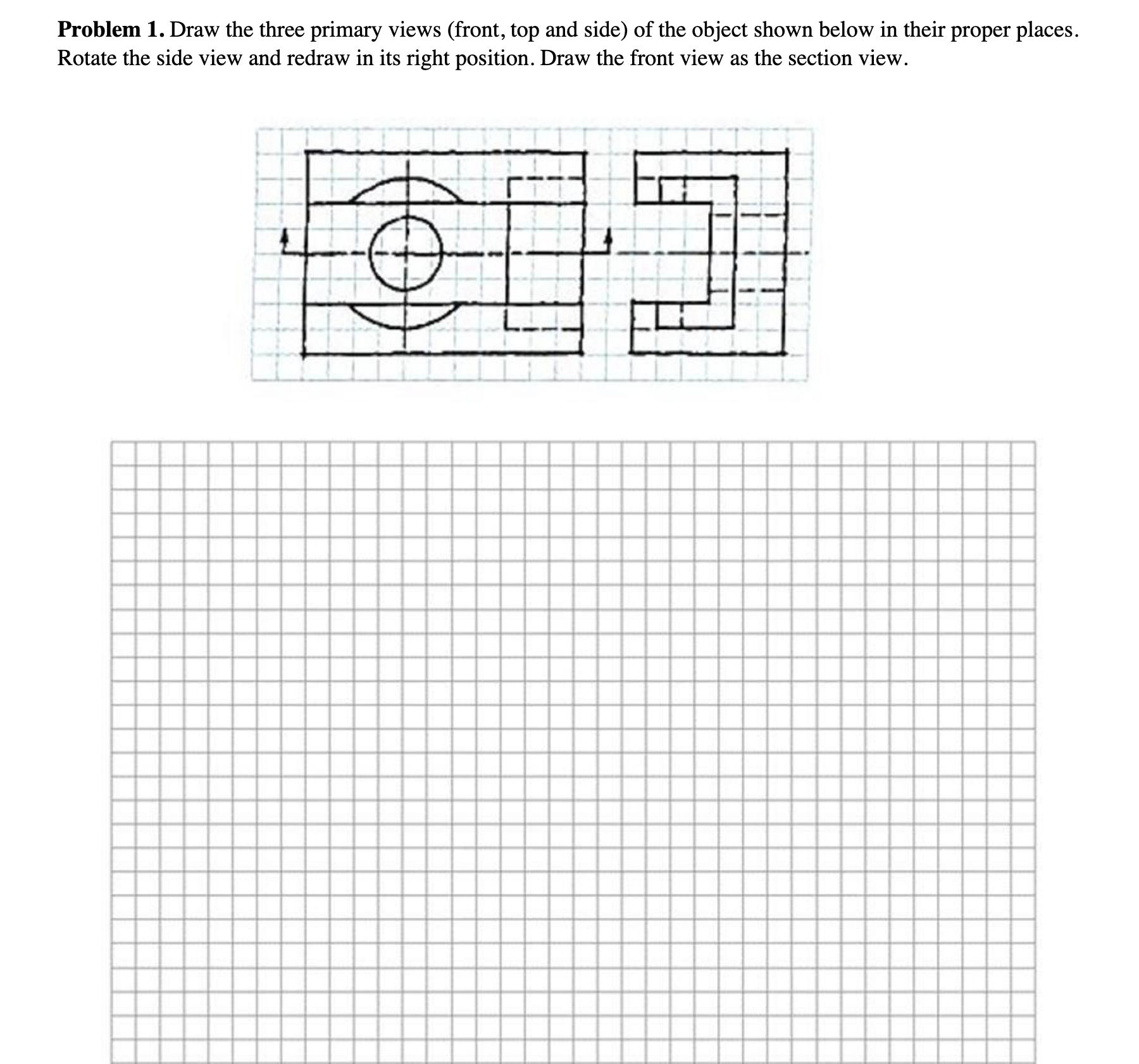 Solved Problem 1. Draw the three primary views (front, top | Chegg.com