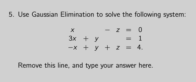 Solved 5. Use Gaussian Elimination to solve the following | Chegg.com