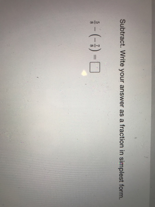 Solved Subtract. Write your answer as a fraction in simplest | Chegg.com Solved Subtract. Write your answer as a fraction in simplest | Chegg.com