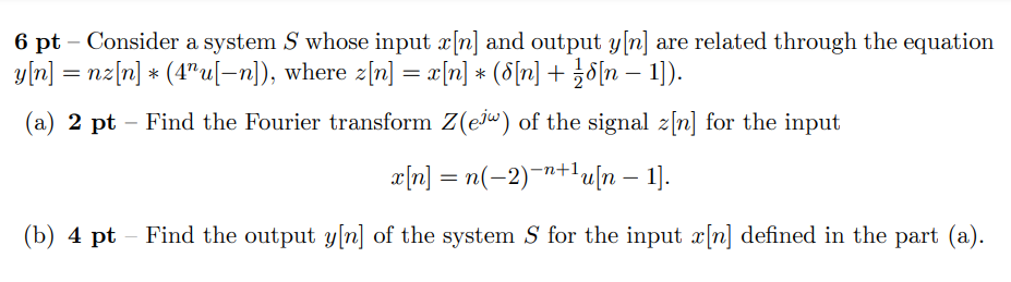 Solved 6 pt - Consider a system S whose input x[n] and | Chegg.com