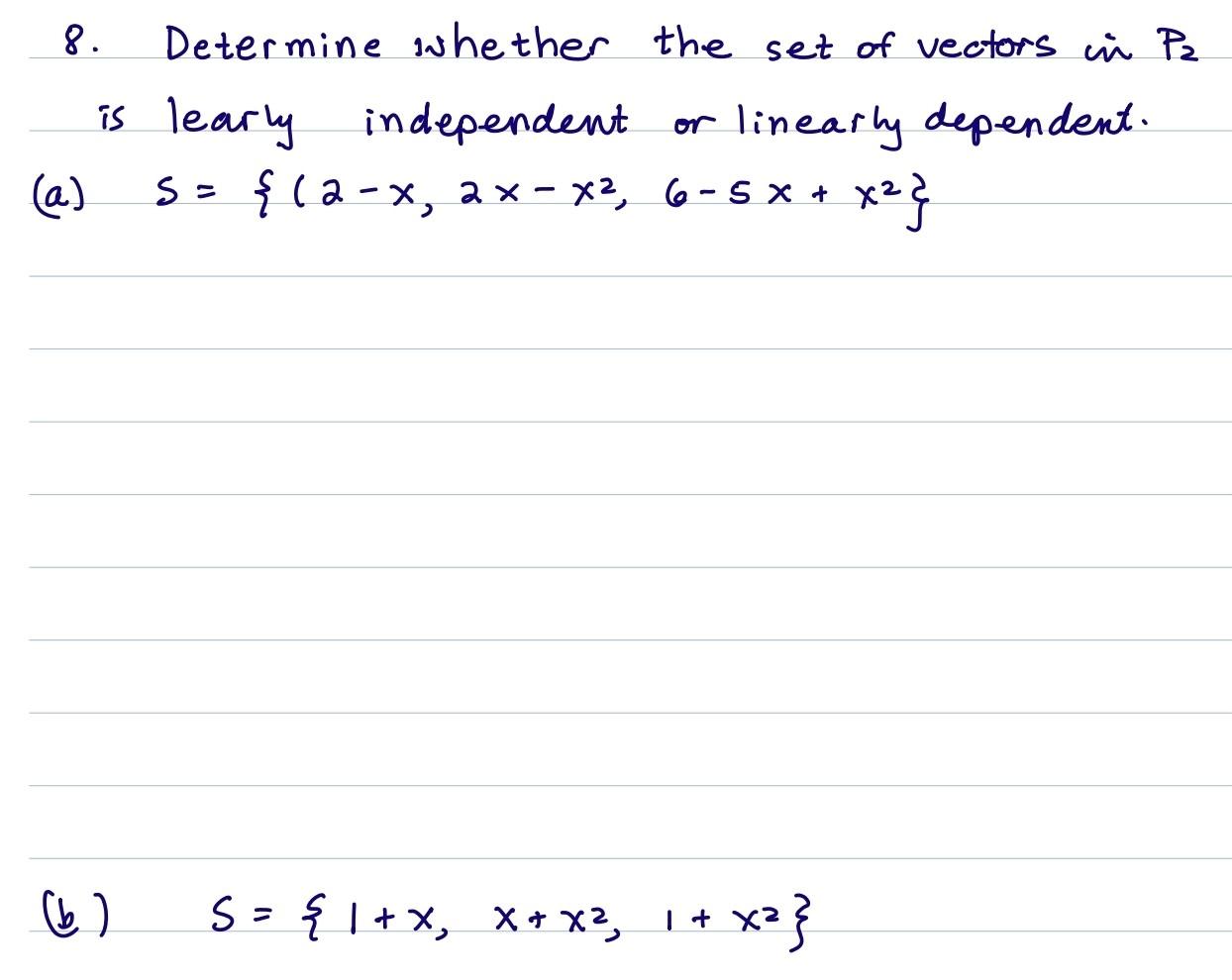 Solved Determine whether the set of vectors in P2 is learly | Chegg.com