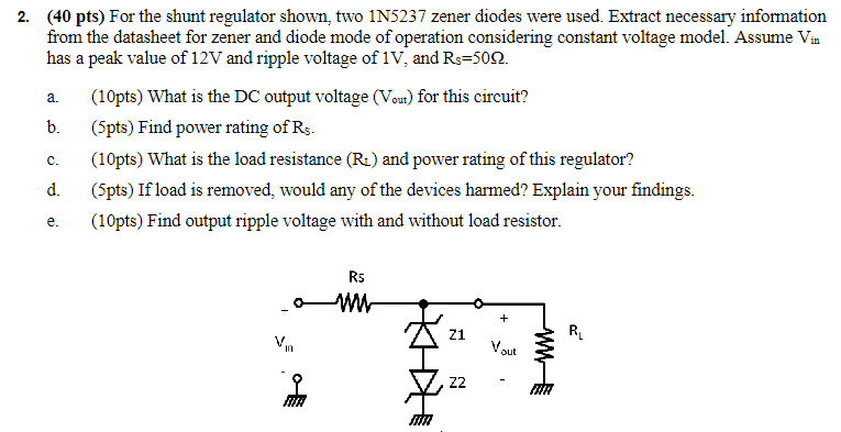 Solved ( 40pts ﻿For the shunt regulator shown, two 1 ﻿N 5237 | Chegg.com