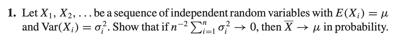 Solved 1. Let X1,X2,… be a sequence of independent random | Chegg.com
