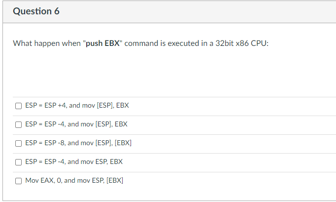 Solved Question 6 What happen when "push EBX" command is | Chegg.com