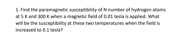 Solved 1 Find The Paramagnetic Susceptibility Of N Number
