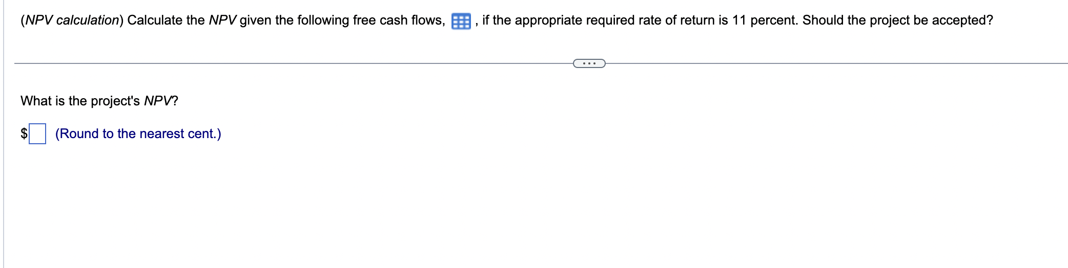 Solved (NPV calculation) Calculate the NPV given the | Chegg.com
