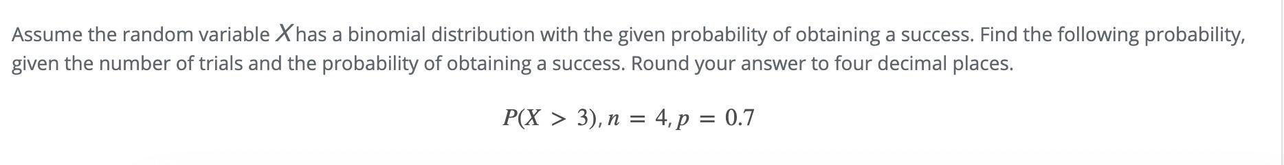 Solved Assume the random variable Xhas a binomial | Chegg.com