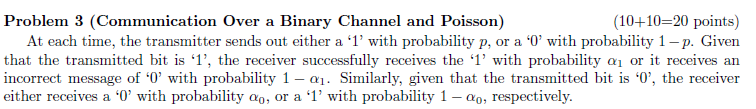 Solved Problem 3 (Communication Over a Binary Channel and | Chegg.com