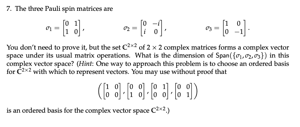 Solved 7. Th e three Pauli spin matrices are 03 0 -1 You | Chegg.com