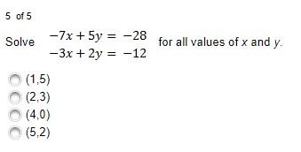 Solved 5 of 5 Solve -7x + 5y = - -28 -3x + 2y = -12 for all | Chegg.com