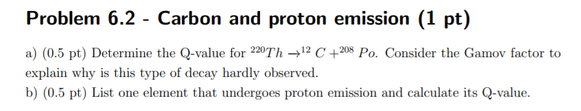Solved Problem 6.2 - Carbon and proton emission (1 pt) a) | Chegg.com