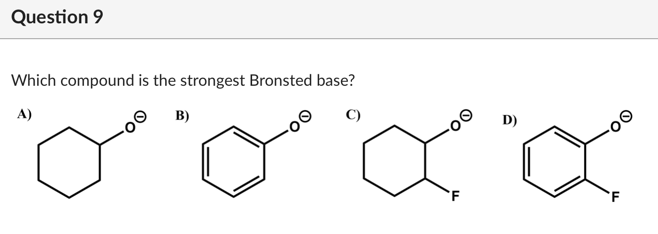 Solved Which compound is the strongest Bronsted base? A B) C | Chegg.com
