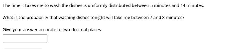 Solved The time it takes me to wash the dishes is uniformly | Chegg.com