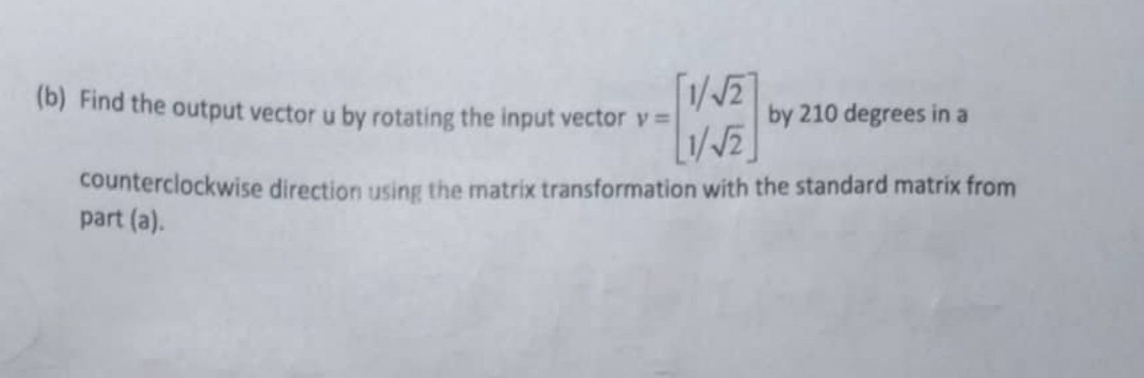 (a) Derive standard matrix A of the counterclockwise | Chegg.com