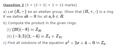 Solved Question 2 (5+ (2 + 2) + 3 = 12 marks) a) Let (R, +) | Chegg.com