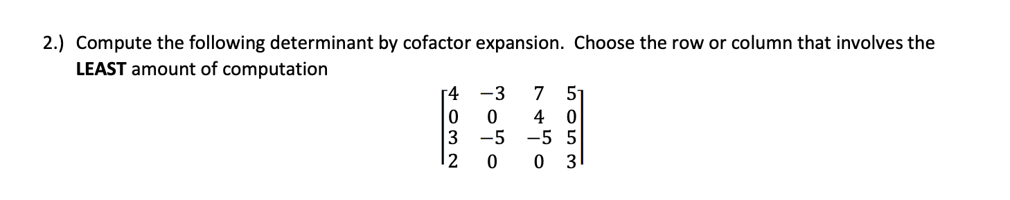 Solved 2.) Compute the following determinant by cofactor | Chegg.com