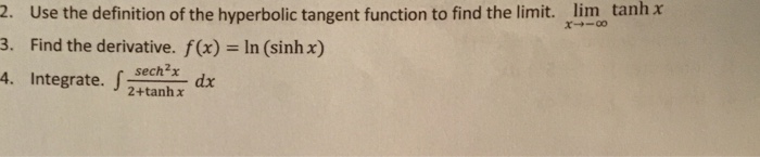 Solved Use the definition of the hyperbolic tangent function | Chegg.com