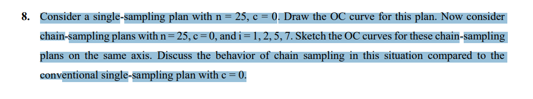 Solved 8. Consider a single-sampling plan with n = 25, c = | Chegg.com