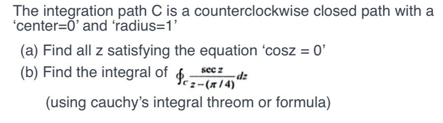 Solved The integration path C is a counterclockwise closed | Chegg.com