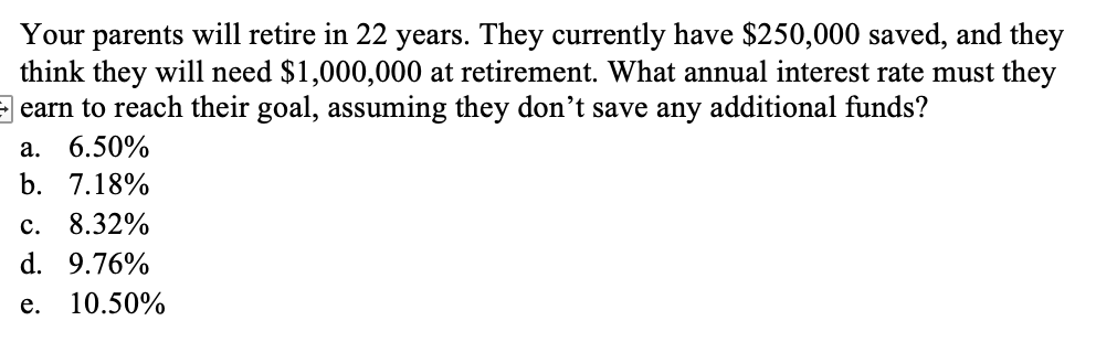 Solved Your parents will retire in 22 years. They currently | Chegg.com