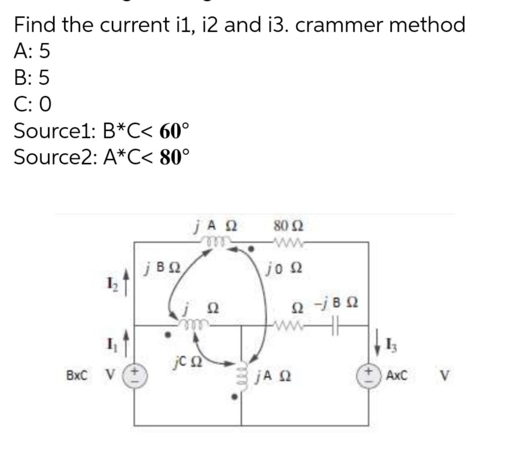 Solved Find the current i1, i2 and i3. crammer method A: 5 | Chegg.com