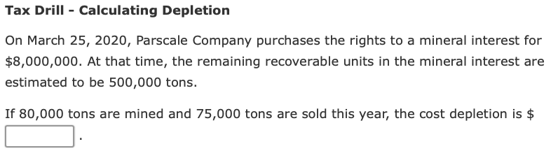 Solved Tax Drill - Calculating Depletion On March 25, 2020, | Chegg.com