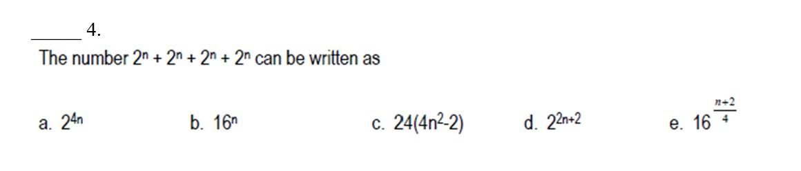 Solved 4. The number 2n+2n+2n+2n can be written as a. 24n b. | Chegg.com