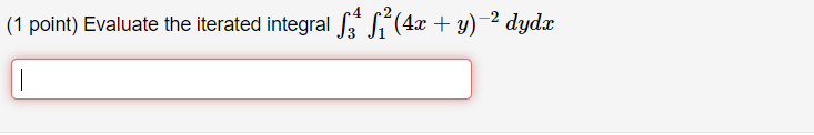 Solved (1 point) Evaluate the iterated integral | Chegg.com